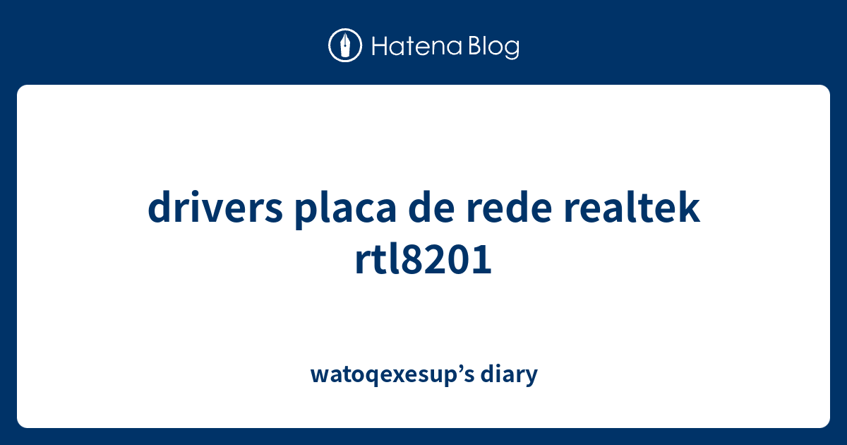 drivers placa de rede realtek rtl8201 - watoqexesup’s diary