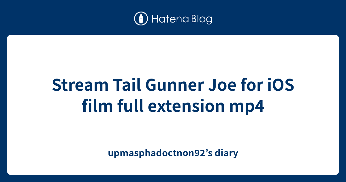 Stream Tail Gunner Joe for iOS film full extension mp4 ...