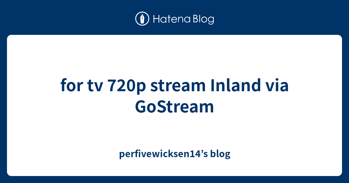 for tv 720p stream Inland via GoStream - perfivewicksen14’s blog