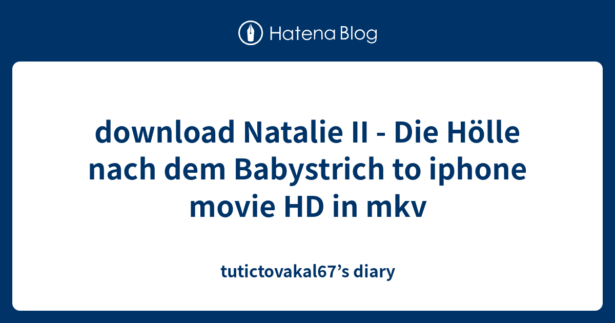 download Natalie II - Die Hölle nach dem Babystrich to iphone movie HD ...