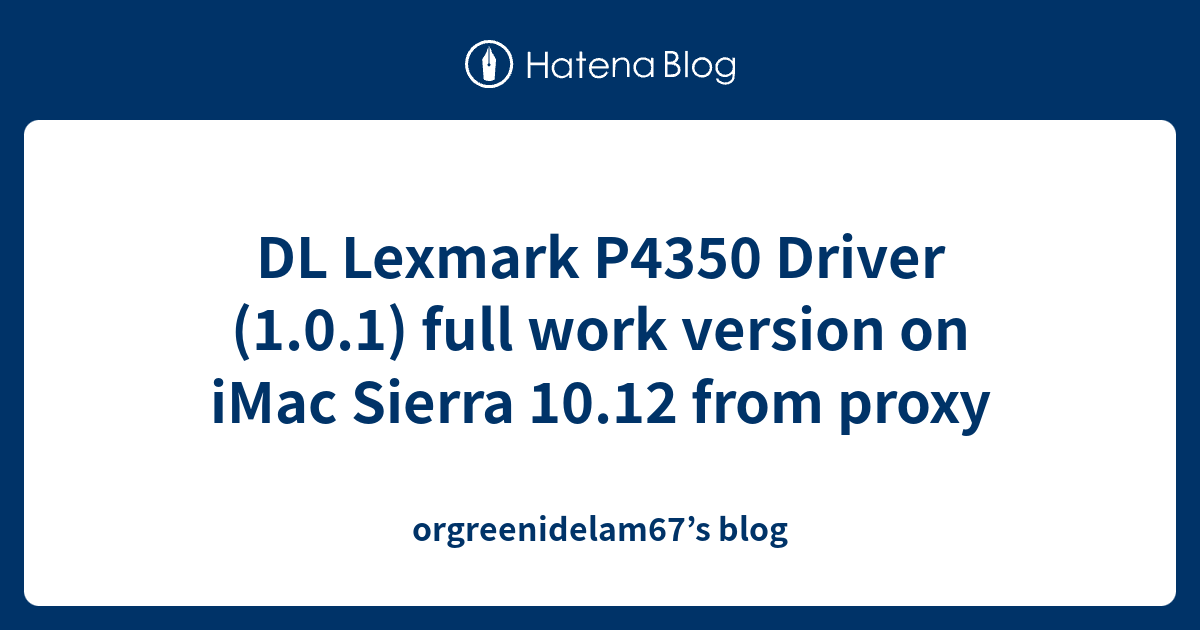 DL Lexmark P4350 Driver (1.0.1) full work version on iMac Sierra 10.12 ...