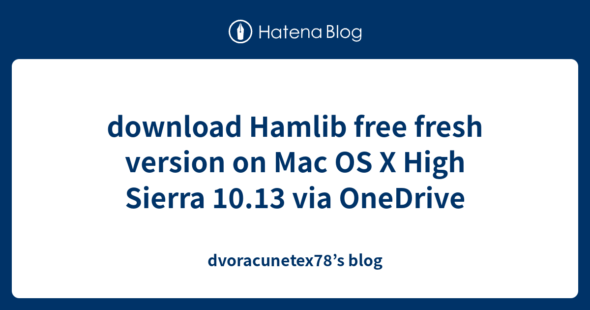 download Hamlib free fresh version on Mac OS X High Sierra 10.13 via ...