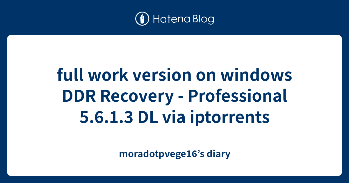 full work version on windows DDR Recovery - Professional 5.6.1.3 DL via ...