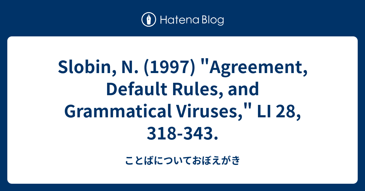 Slobin, N. (1997) "Agreement, Default Rules, and Grammatical Viruses ...