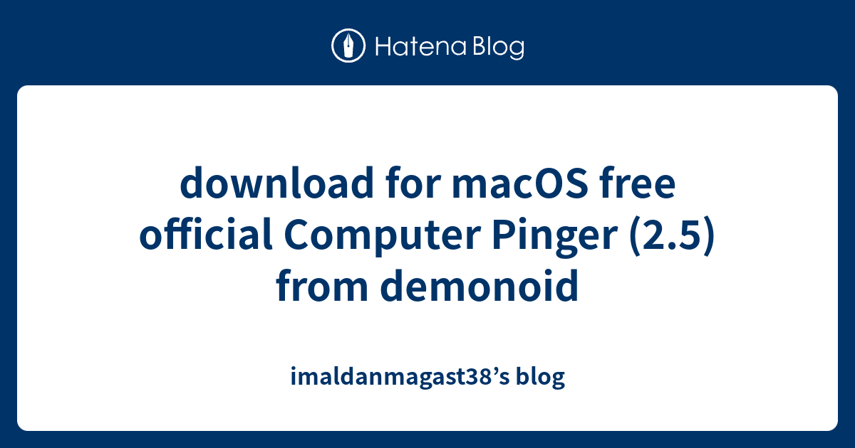 download for macOS free official Computer Pinger (2.5) from demonoid ...