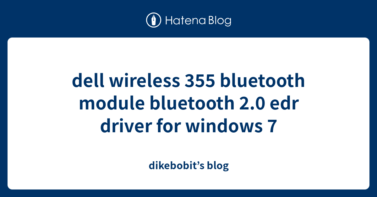dell wireless 355 bluetooth module bluetooth 2.0 edr driver for windows ...