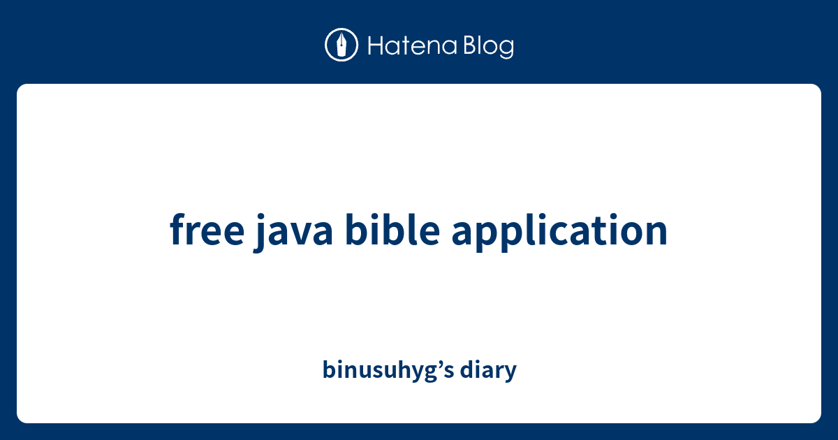 free java bible application - binusuhyg’s diary