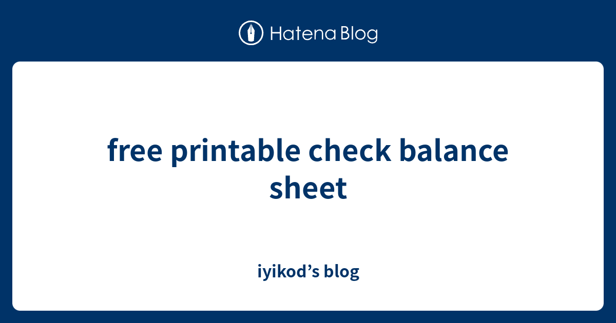 free printable check balance sheet - iyikod’s blog