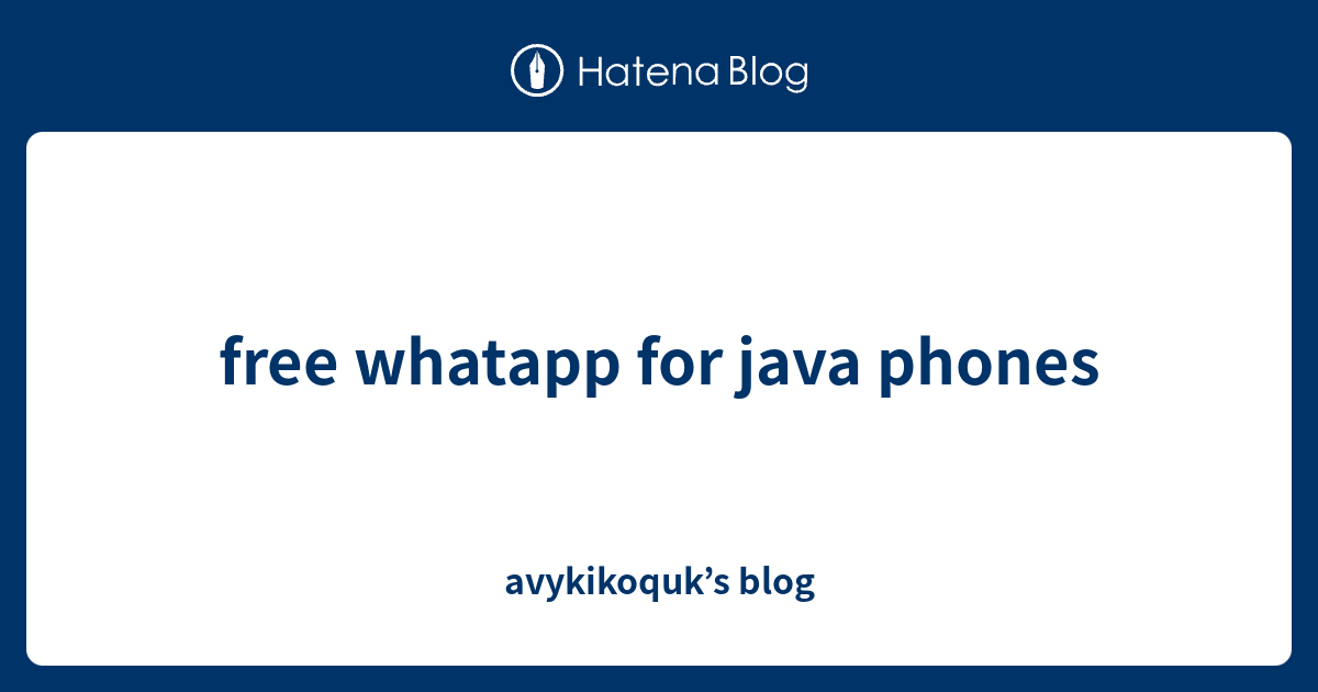 free whatapp for java phones - avykikoquk’s blog