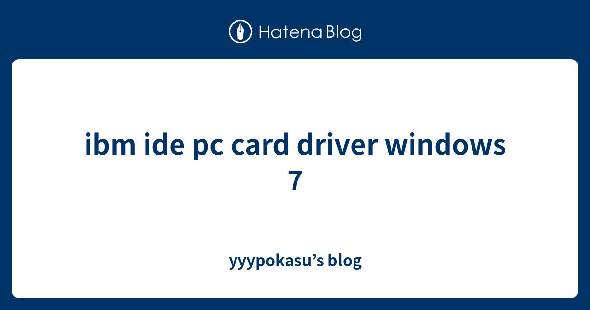 ibm ide pc card driver windows 7 - yyypokasu’s blog