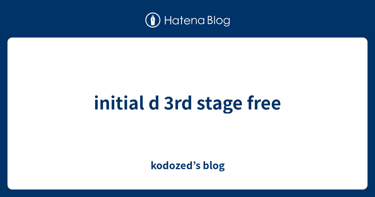 initial d 3rd stage free - kodozed’s blog