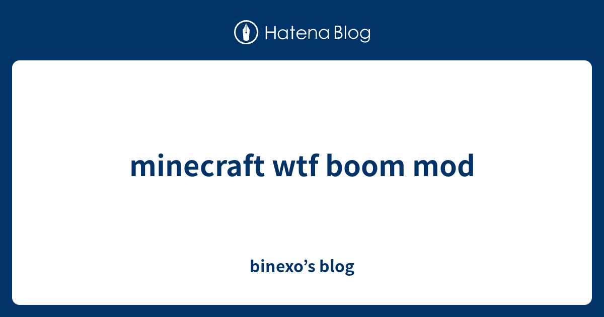 minecraft wtf boom mod - binexo’s blog