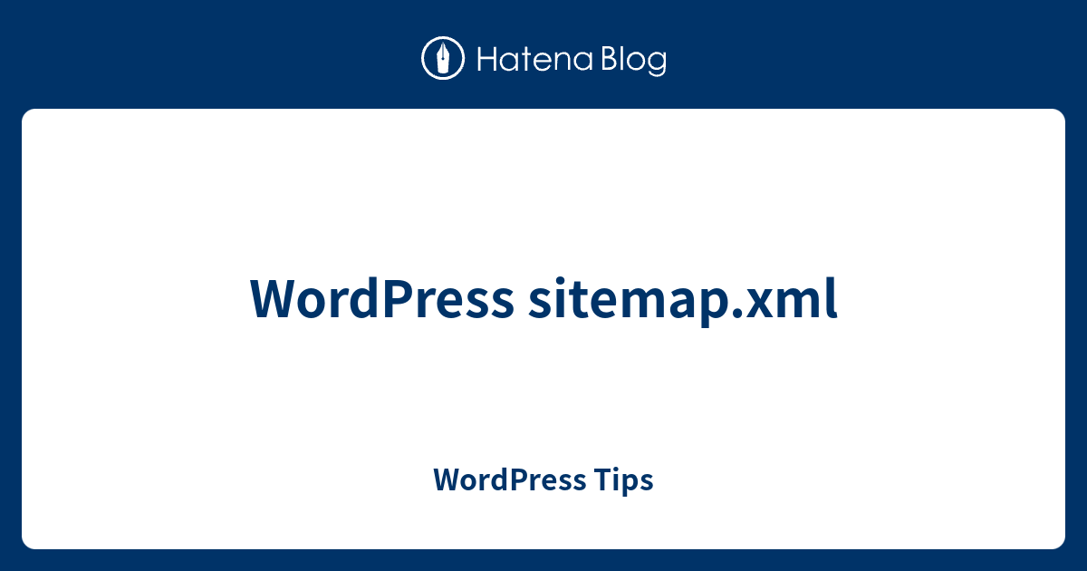 WordPress sitemap.xml - WordPress Tips