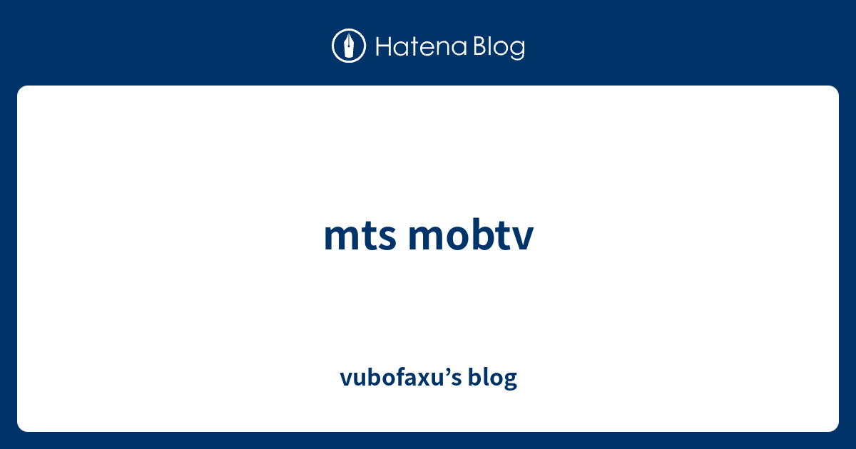 mts mobtv - vubofaxu’s blog