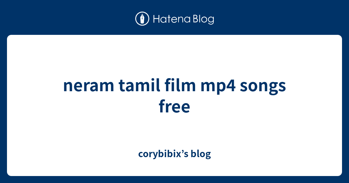 neram tamil film mp4 songs free - corybibix’s blog