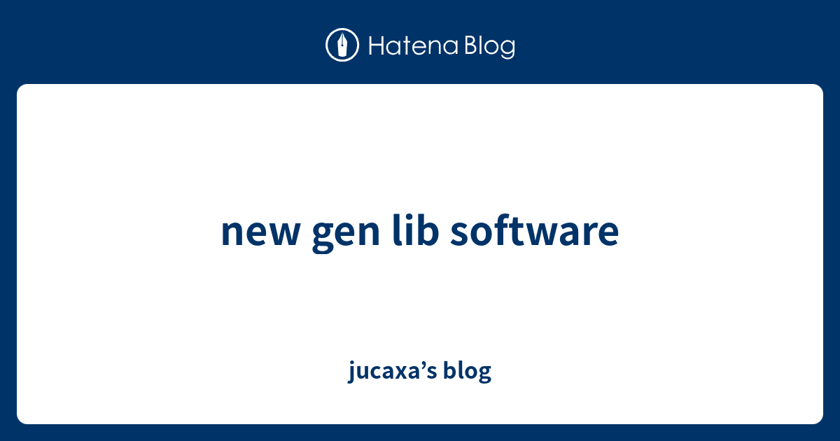 new gen lib software - jucaxa’s blog