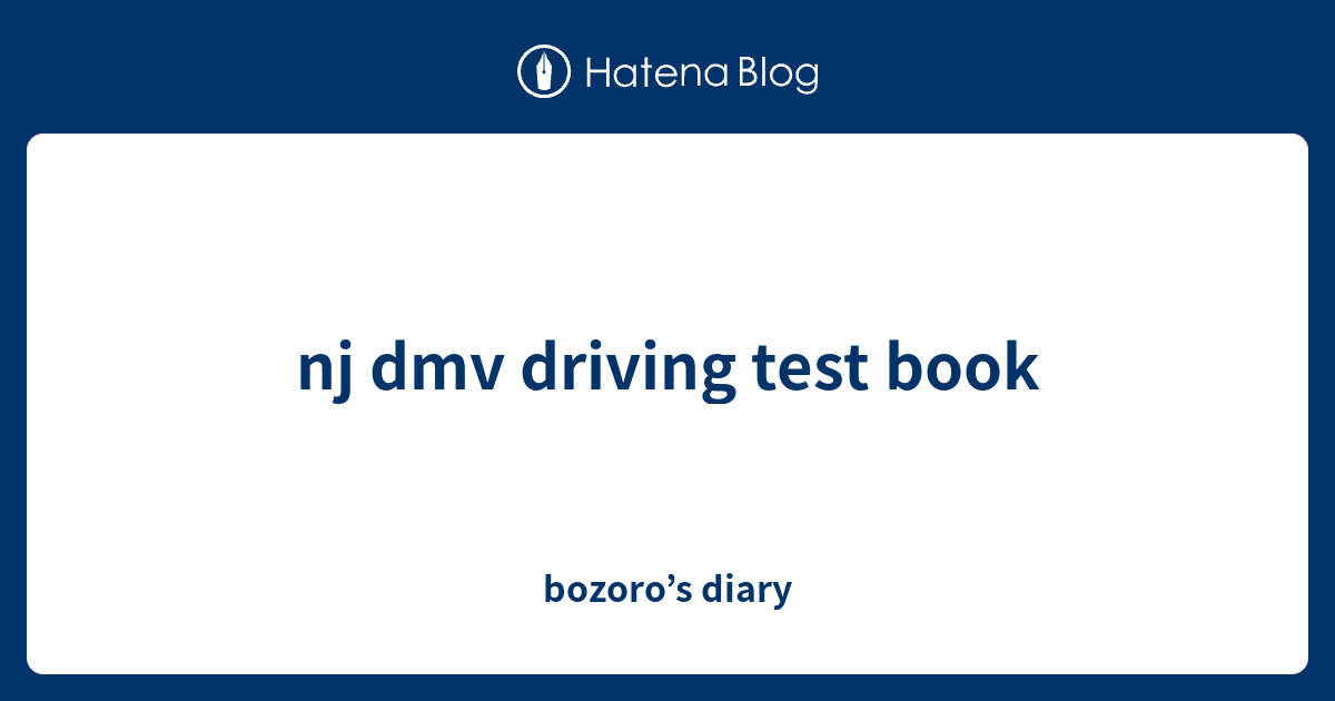 nj dmv driving test book - bozoro’s diary