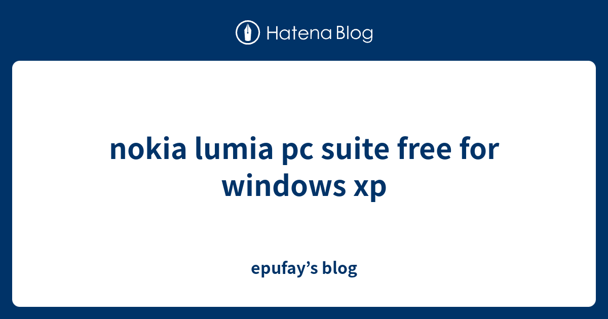 nokia lumia pc suite free for windows xp - epufay’s blog