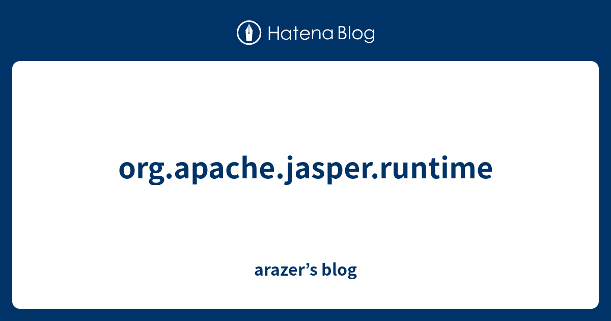org.apache.jasper.runtime - arazer’s blog