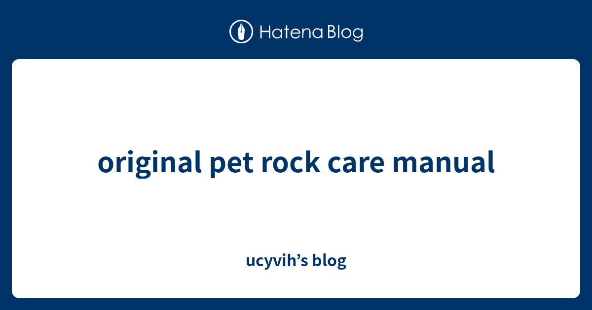 original pet rock care manual - ucyvih’s blog