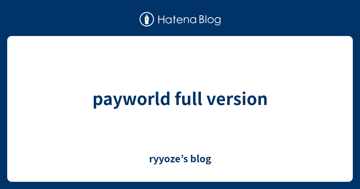 payworld full version - ryyoze’s blog