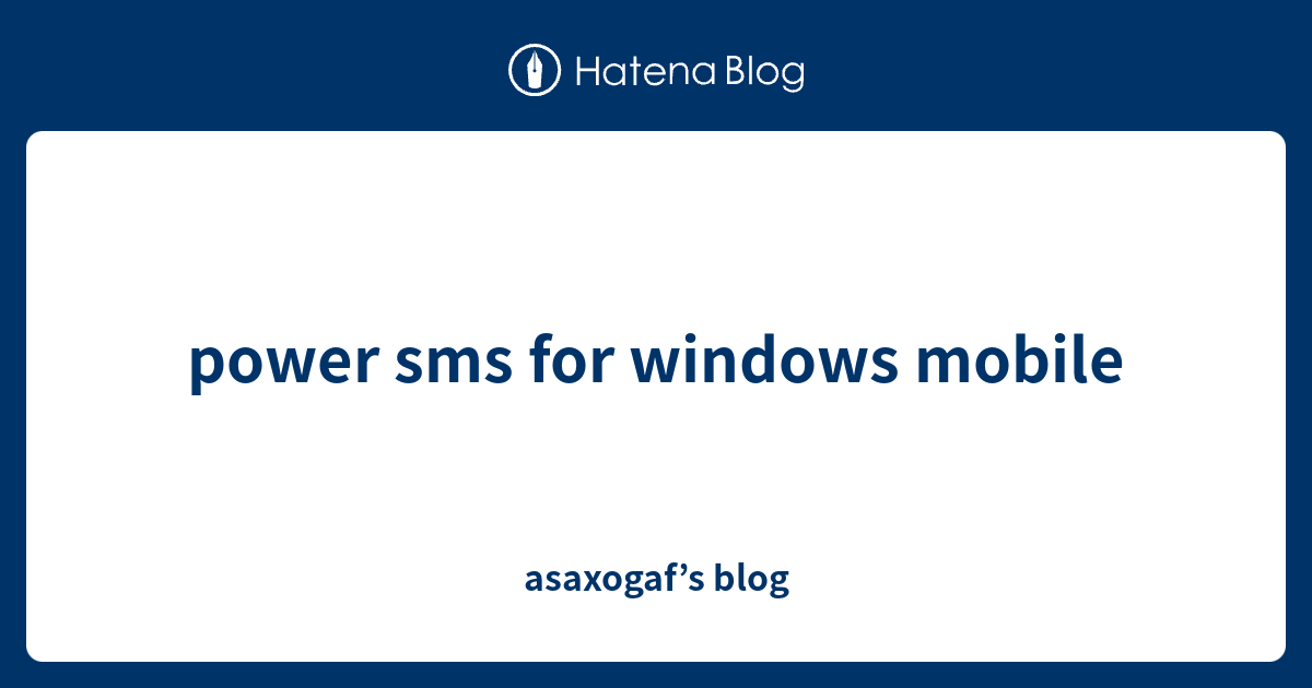 power sms for windows mobile - asaxogaf’s blog