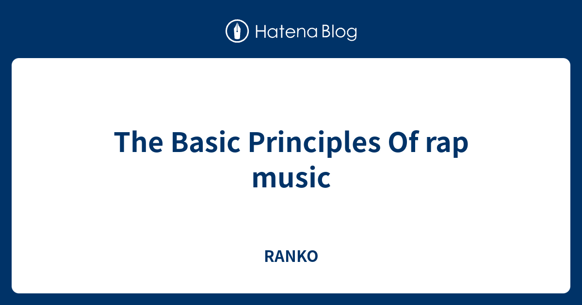 The Basic Principles Of rap music - RANKO