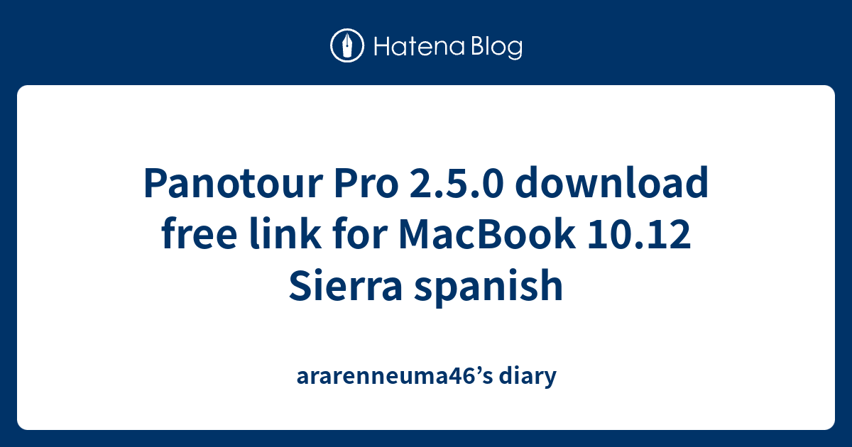 Panotour Pro 2.5.0 download free link for MacBook 10.12 Sierra spanish ...