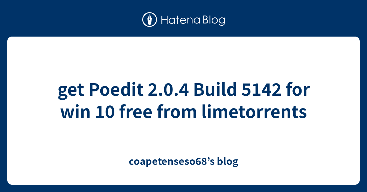 get Poedit 2.0.4 Build 5142 for win 10 free from limetorrents ...