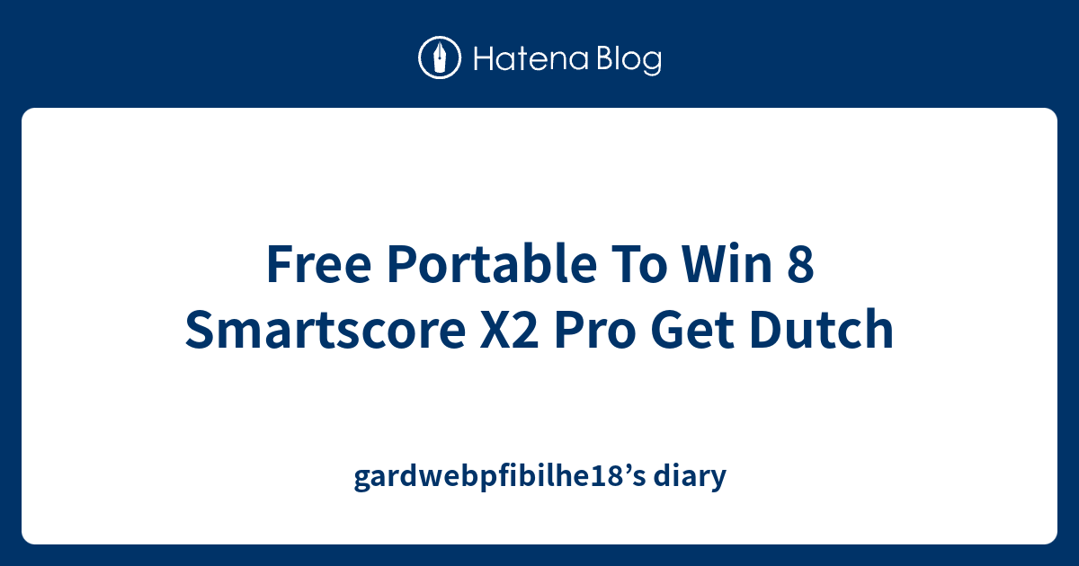 Free Portable To Win 8 Smartscore X2 Pro Get Dutch - gardwebpfibilhe18 ...