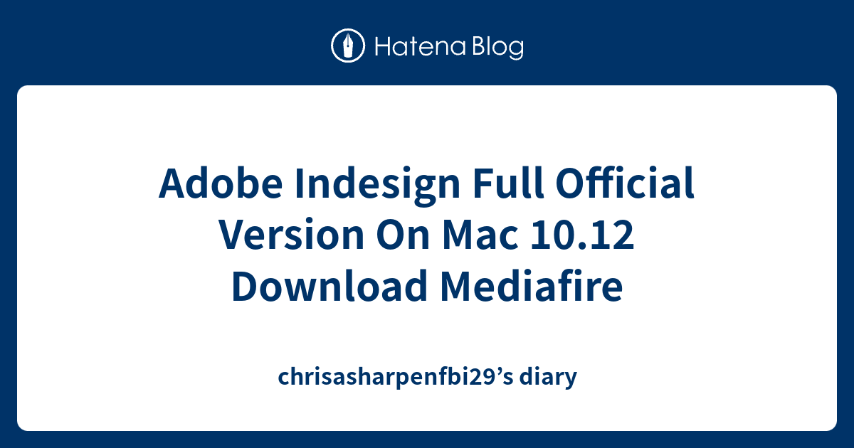 Adobe Indesign Full Official Version On Mac 10.12 Download Mediafire ...