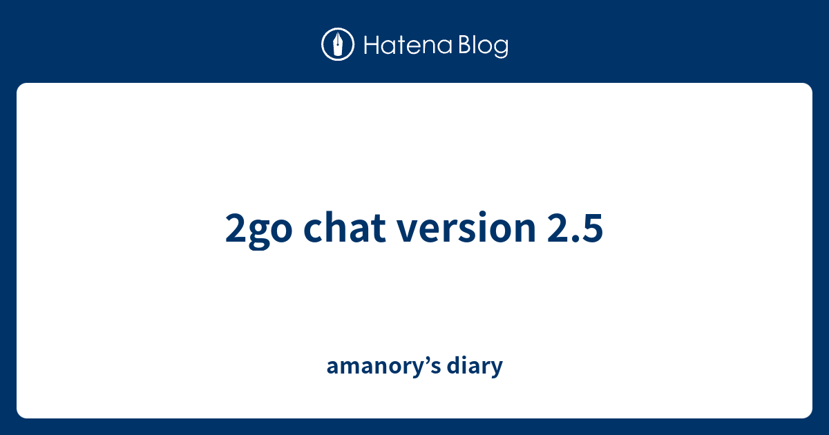 2go chat version 2.5 - amanory’s diary