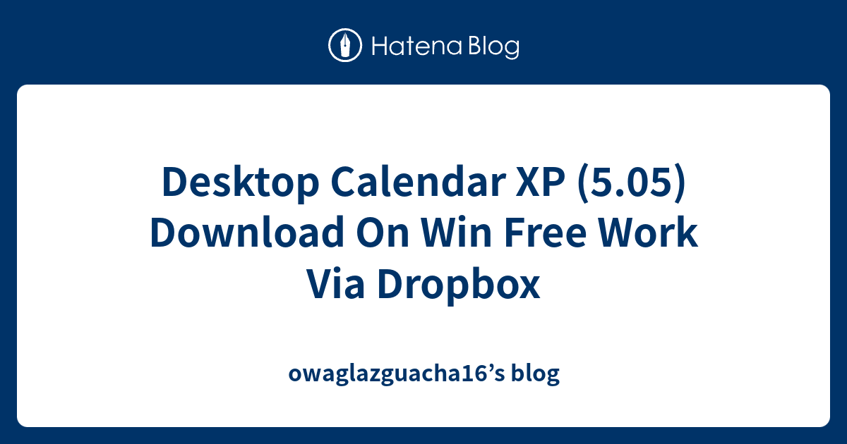 Desktop Calendar XP (5.05) Download On Win Free Work Via Dropbox ...
