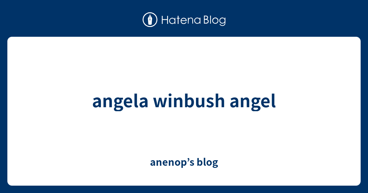 angela winbush angel - anenop’s blog