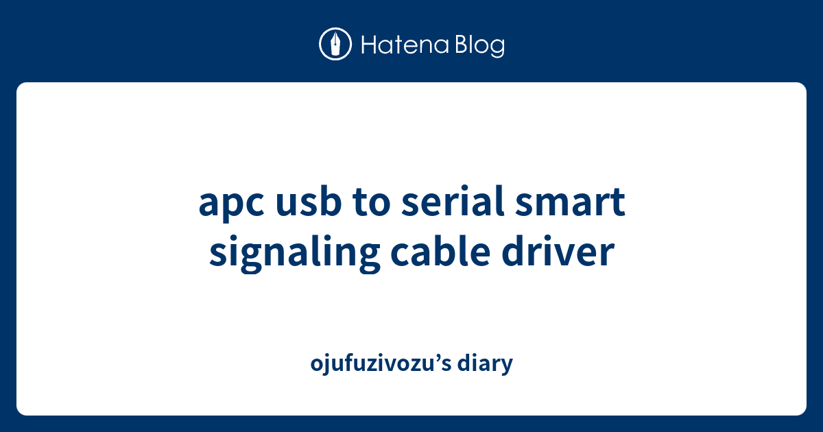 apc usb to serial smart signaling cable driver - ojufuzivozu’s diary