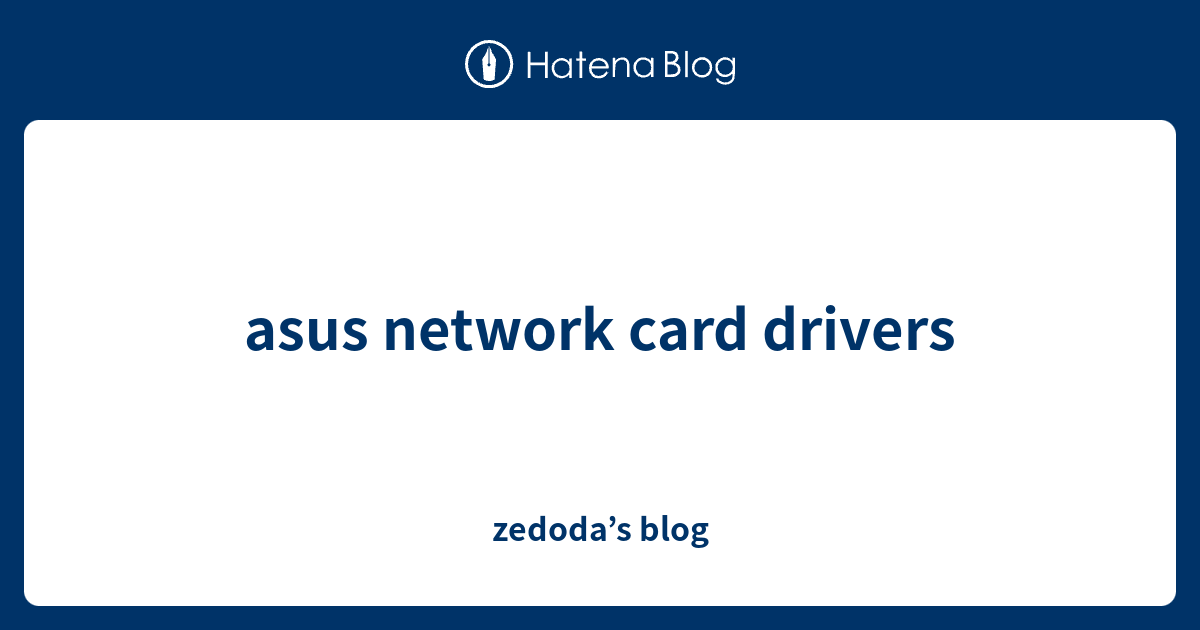 asus network card drivers - zedoda’s blog