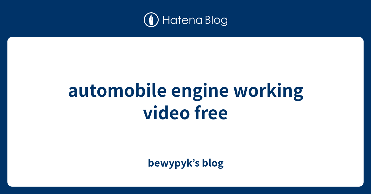 automobile engine working video free - bewypyk’s blog