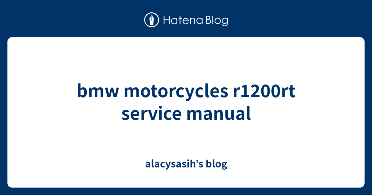 bmw motorcycles r1200rt service manual - alacysasih’s blog