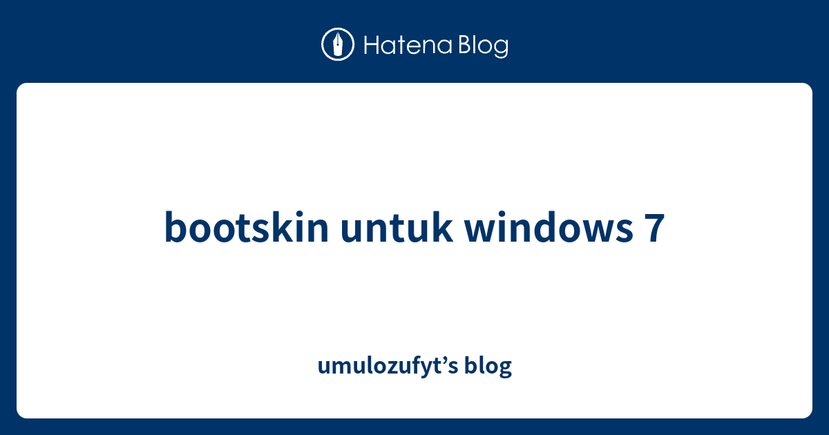 bootskin untuk windows 7 - umulozufyt’s blog