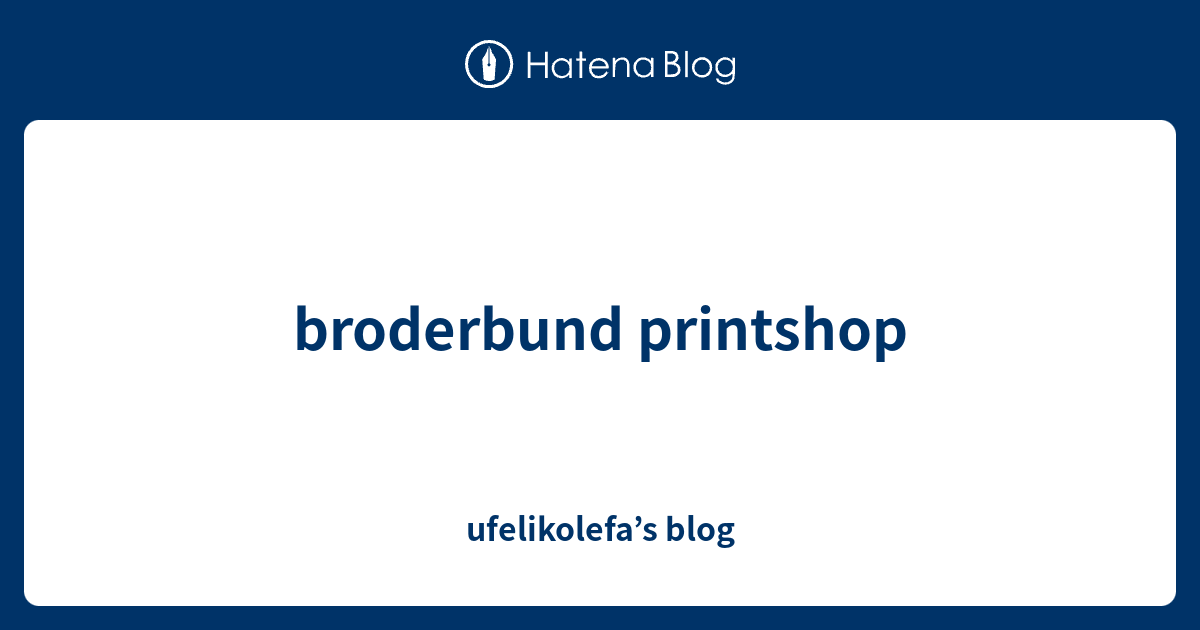 broderbund printshop - ufelikolefa’s blog