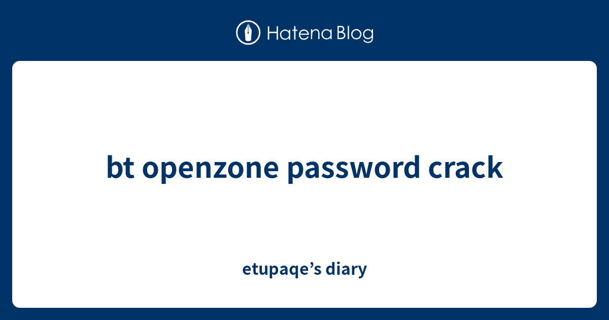 bt openzone password crack - etupaqe’s diary