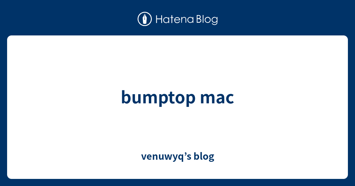 bumptop mac - venuwyq’s blog