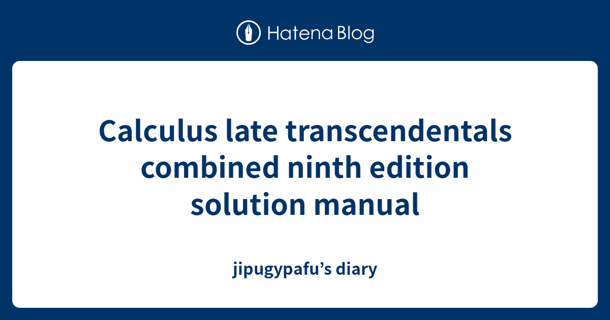 Calculus late transcendentals combined ninth edition solution manual ...