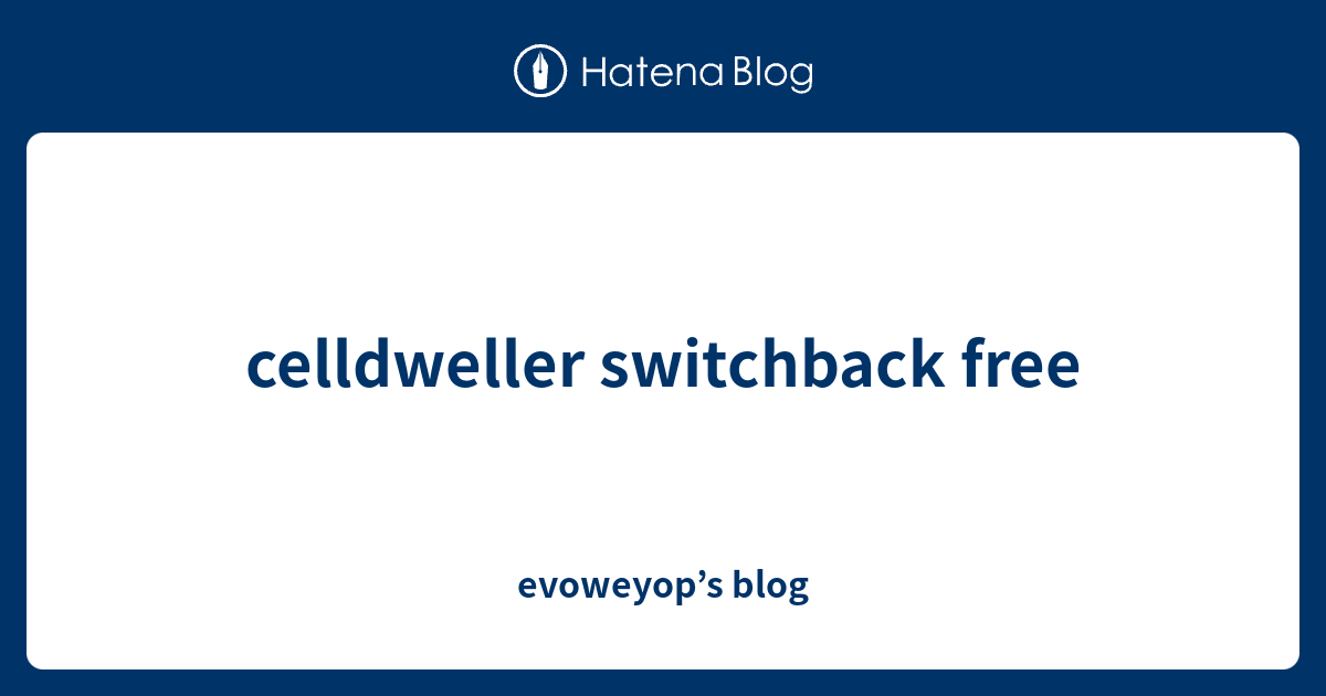 celldweller switchback free - evoweyop’s blog
