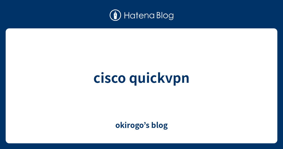 cisco quickvpn - okirogo’s blog