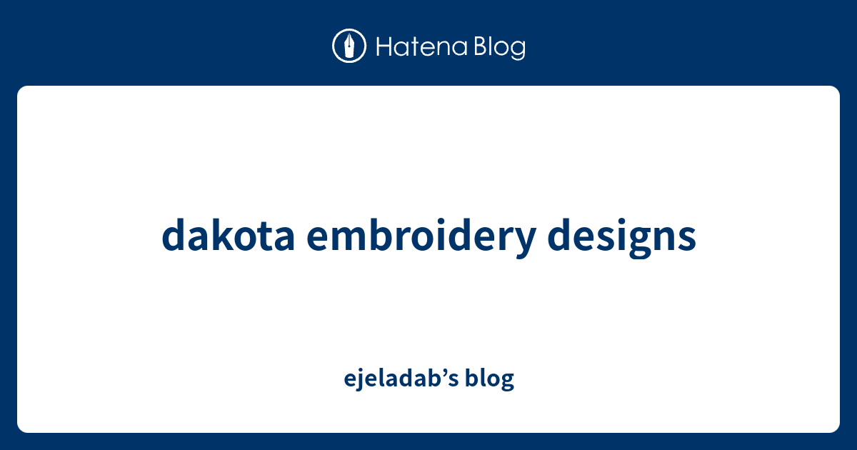 dakota embroidery designs - ejeladab’s blog