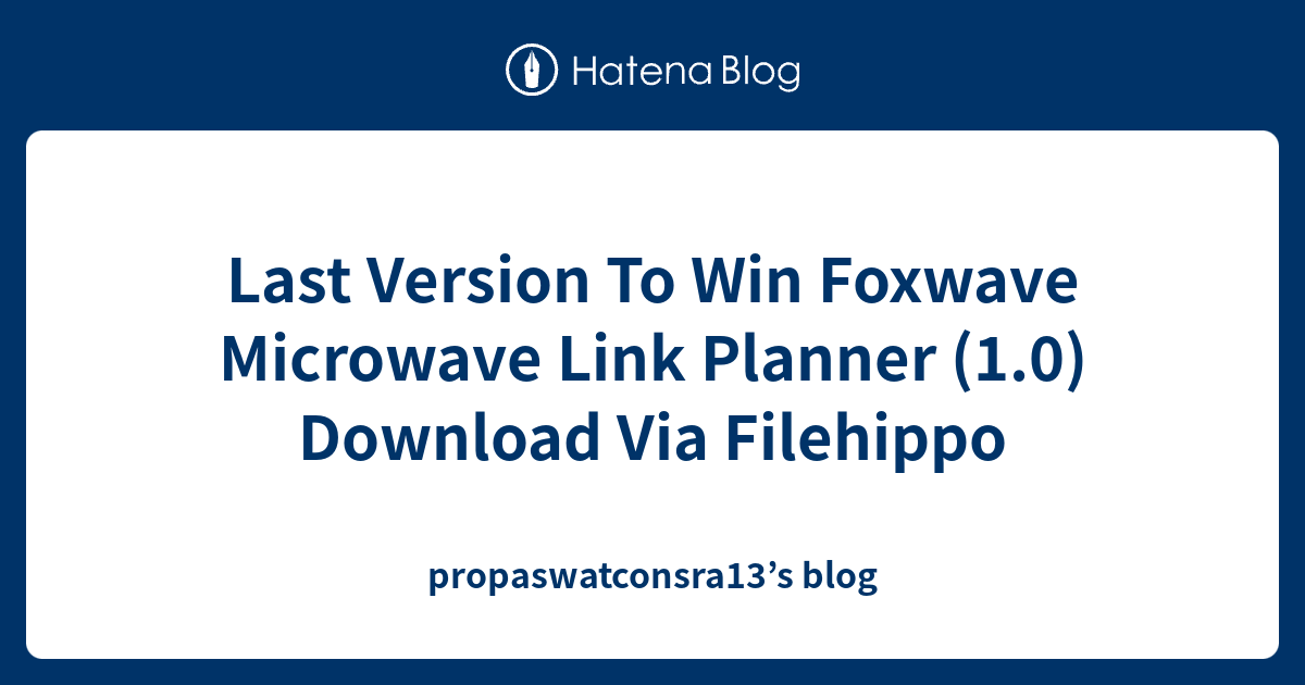 Last Version To Win Foxwave Microwave Link Planner (1.0) Download Via ...