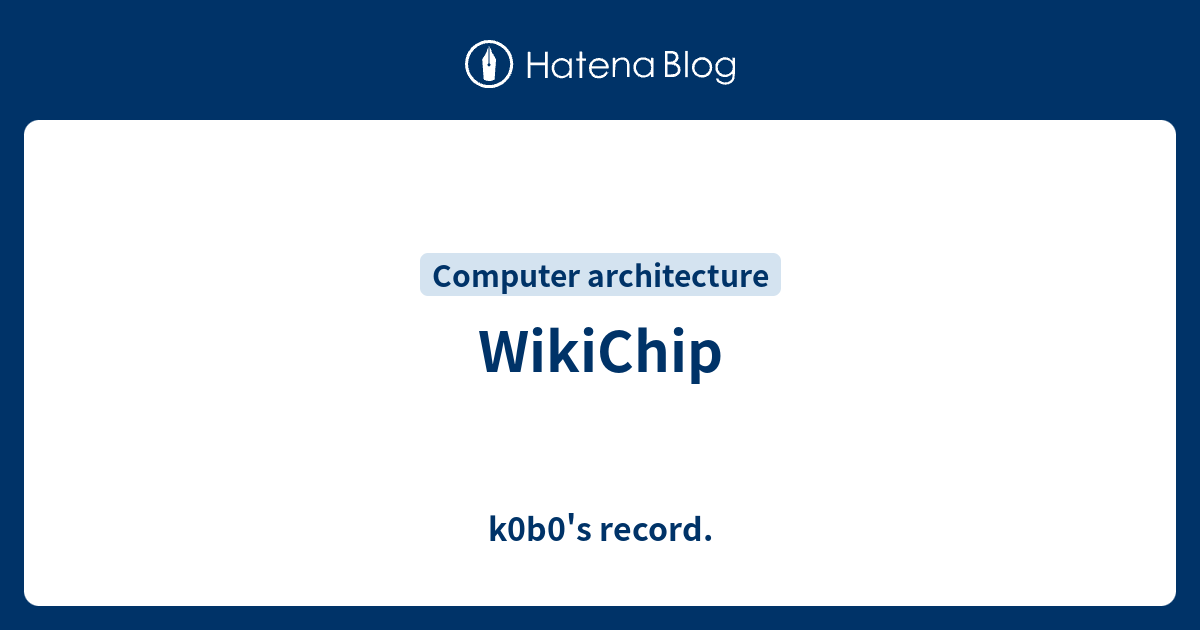 WikiChip - k0b0's record.