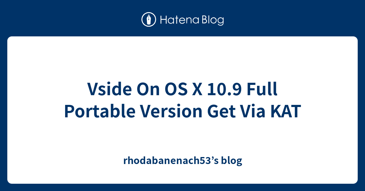Vside On OS X 10.9 Full Portable Version Get Via KAT - rhodabanenach53 ...
