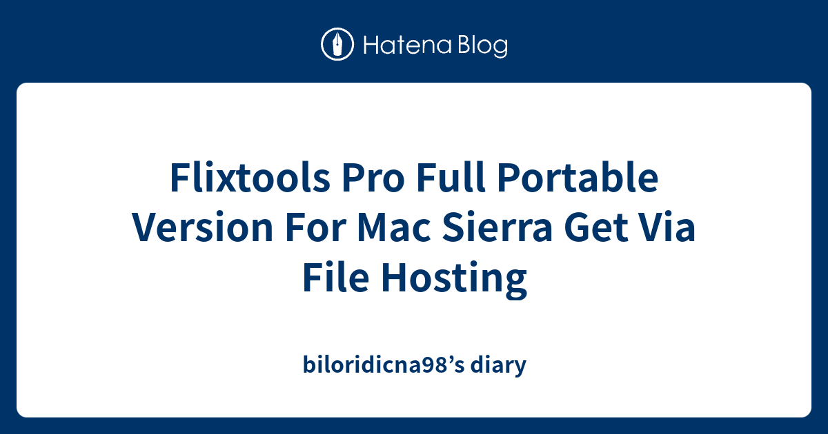 Flixtools Pro Full Portable Version For Mac Sierra Get Via File Hosting ...